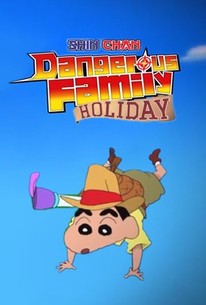 Shin chan - Dangerous Family Holiday | Rotten Tomatoes