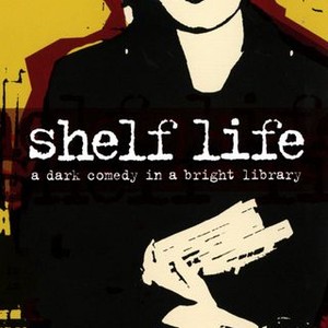 Shelf Life - Rotten Tomatoes