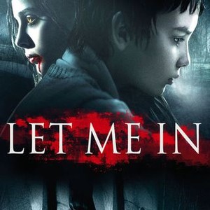 Let Me In - Rotten Tomatoes