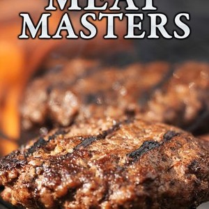 Meat Masters - Rotten Tomatoes