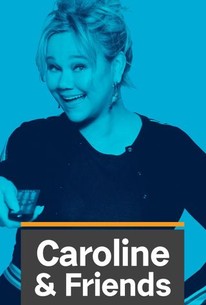 Caroline & Friends - Rotten Tomatoes