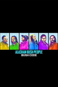 Alaskan Bush People: Bush Code | Rotten Tomatoes