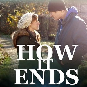 How It Ends - Rotten Tomatoes