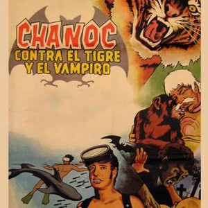 Chanoc contra el tigre y el vampiro - Rotten Tomatoes