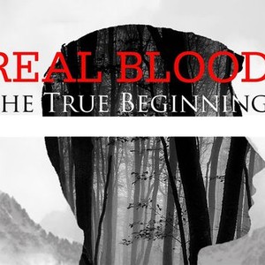 Real Blood: The True Beginning - Rotten Tomatoes