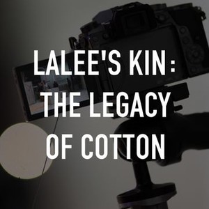 LaLee's Kin: The Legacy of Cotton - Rotten Tomatoes