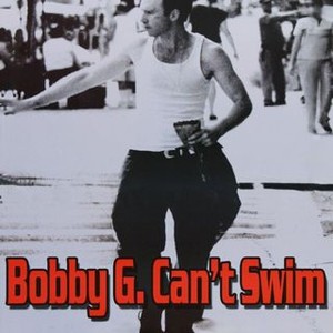 Bobby G. Can't Swim - Rotten Tomatoes