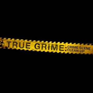 True Grime: Crime Scene Clean Up: Season 1, Episode 1 - Rotten Tomatoes