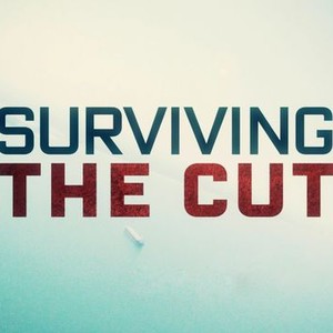 Surviving the Cut - Rotten Tomatoes