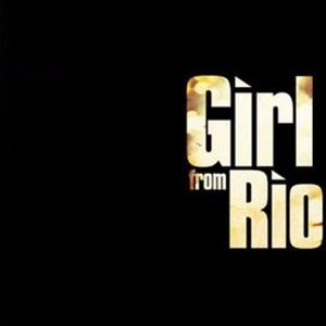 Girl From Rio - Rotten Tomatoes