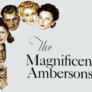 The Magnificent Ambersons - Rotten Tomatoes