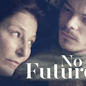 No Future - Rotten Tomatoes