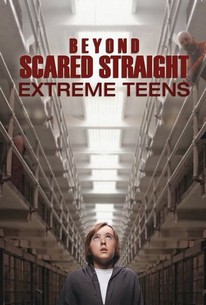 Beyond Scared Straight: Extreme Teens | Rotten Tomatoes