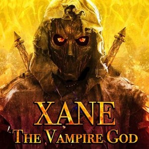 Xane: The Vampire God - Rotten Tomatoes