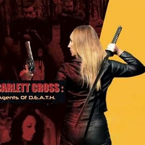 Scarlett Cross: Agents of D.E.A.T.H. - Rotten Tomatoes