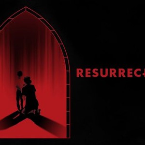 Resurrected - Rotten Tomatoes