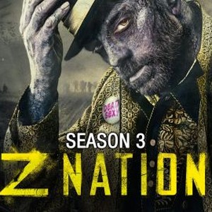 Z Nation: Season 3, Episode 1 - Rotten Tomatoes