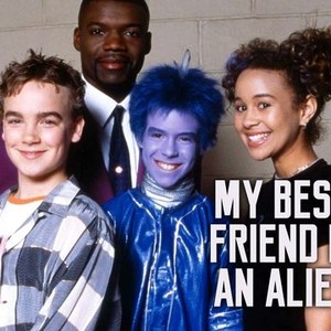 My Best Friend is an Alien - Rotten Tomatoes