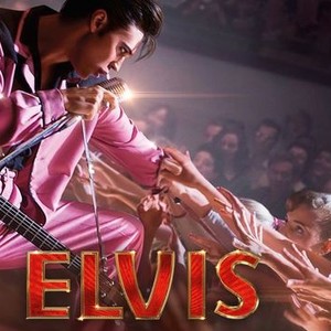 Elvis - Rotten Tomatoes