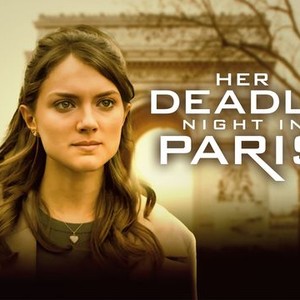 Her Deadly Night in Paris - Rotten Tomatoes