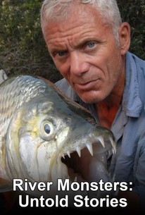 River Monsters: Untold Stories | Rotten Tomatoes