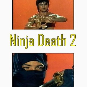 Ninja Death 2 - Rotten Tomatoes