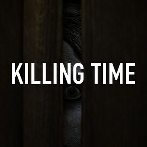 Killing Time - Rotten Tomatoes