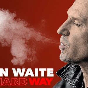 John Waite: The Hard Way - Rotten Tomatoes
