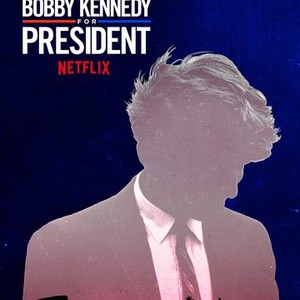 Bobby Kennedy for President - Rotten Tomatoes