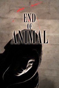 End of Animal | Rotten Tomatoes