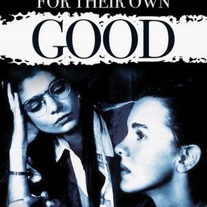 For Their Own Good - Rotten Tomatoes