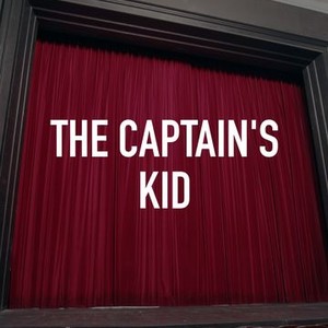 The Captain's Kid - Rotten Tomatoes