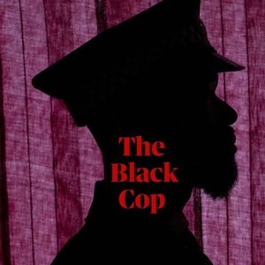 The Black Cop - Rotten Tomatoes