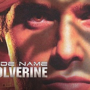 Code Name: Wolverine - Rotten Tomatoes