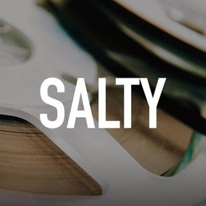 Salty - Rotten Tomatoes