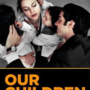 Our Children - Rotten Tomatoes