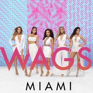 WAGS: Miami - Rotten Tomatoes