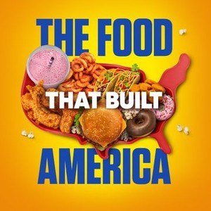 The Food That Built America - Rotten Tomatoes