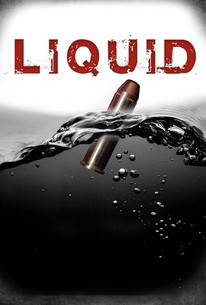 Liquid | Rotten Tomatoes