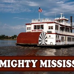 The Mighty Mississippi - Rotten Tomatoes