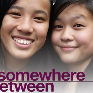 Somewhere Between - Rotten Tomatoes