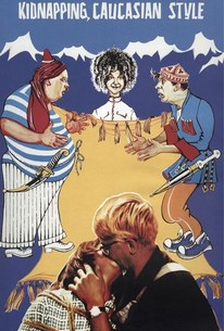 Kidnapping, Caucasian Style | Audience Reviews | Rotten Tomatoes