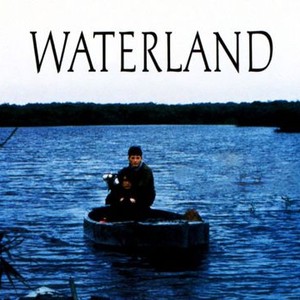 Waterland - Rotten Tomatoes