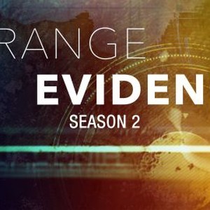 Strange Evidence: Season 2, Episode 11 - Rotten Tomatoes