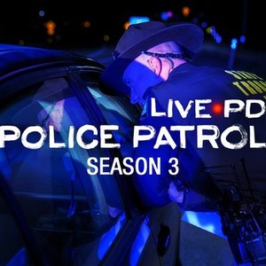 Live PD: Police Patrol - Rotten Tomatoes