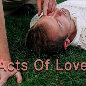Acts of Love - Rotten Tomatoes