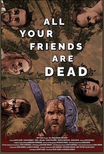 All Your Friends Are Dead | Rotten Tomatoes
