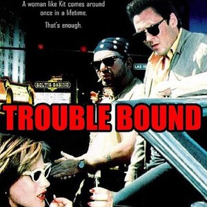 Trouble Bound - Rotten Tomatoes