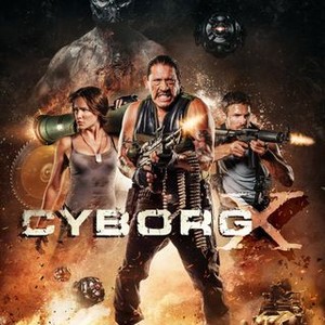 Cyborg X - Rotten Tomatoes