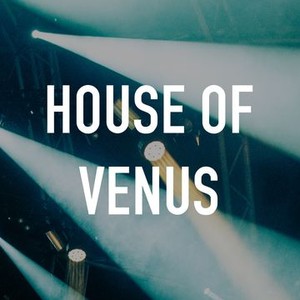 House of Venus - Rotten Tomatoes